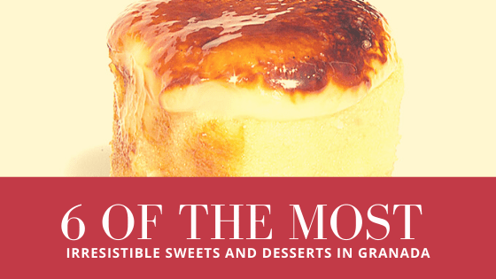 6 of the Most Irresistible Sweets and Desserts in Granada