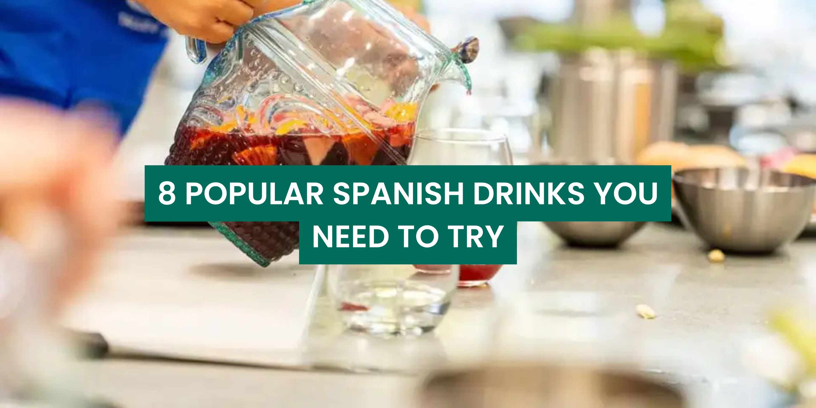 8 Popular Spanish Drinks that Everyone Needs to Try