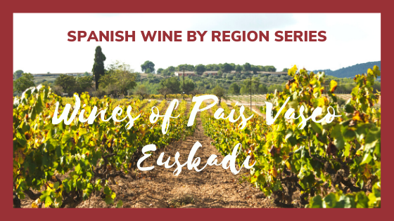 Spanish Wine by Region Series: Wines of País Vasco